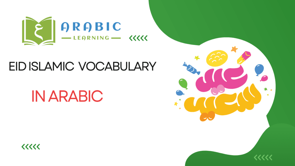 Eid in Islam vocabulary in Arabic : A Guide for Non-Native Arabic Speakers
